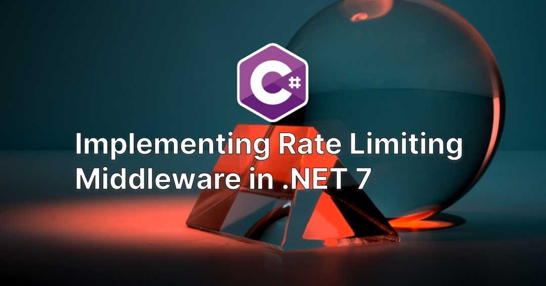 Implementing Rate Limiting Middleware in .NET 7 | Blouppy Implementing Rate Limiting Middleware in .NET 7 | Blouppy