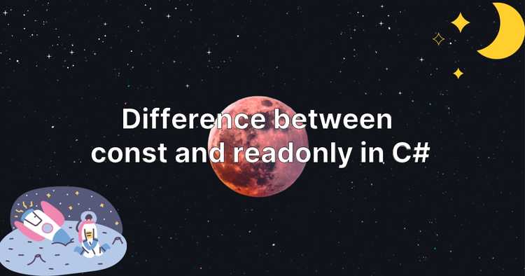 Difference between const and readonly in C# | Blouppy