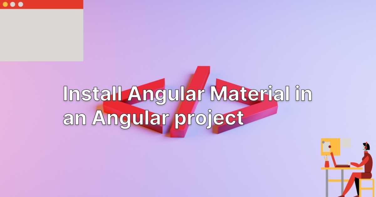 Install Angular Material in an Angular project | Blouppy Install Angular Material in an Angular project | Blouppy